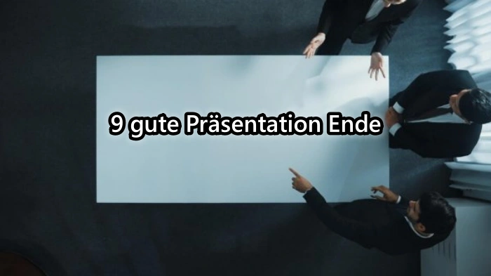 Präsentation Ende: 9 Beispiele Sie nicht verpassen sollten!